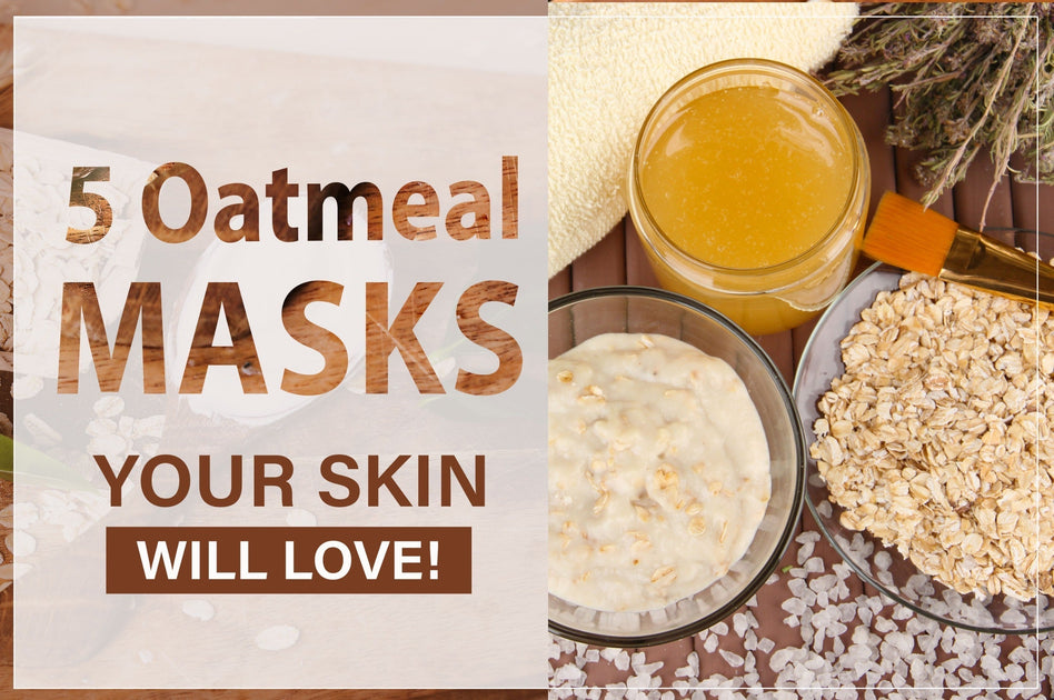 5 DIY Oatmeal Mask For Healthy Glowing Skin – Ayouthveda